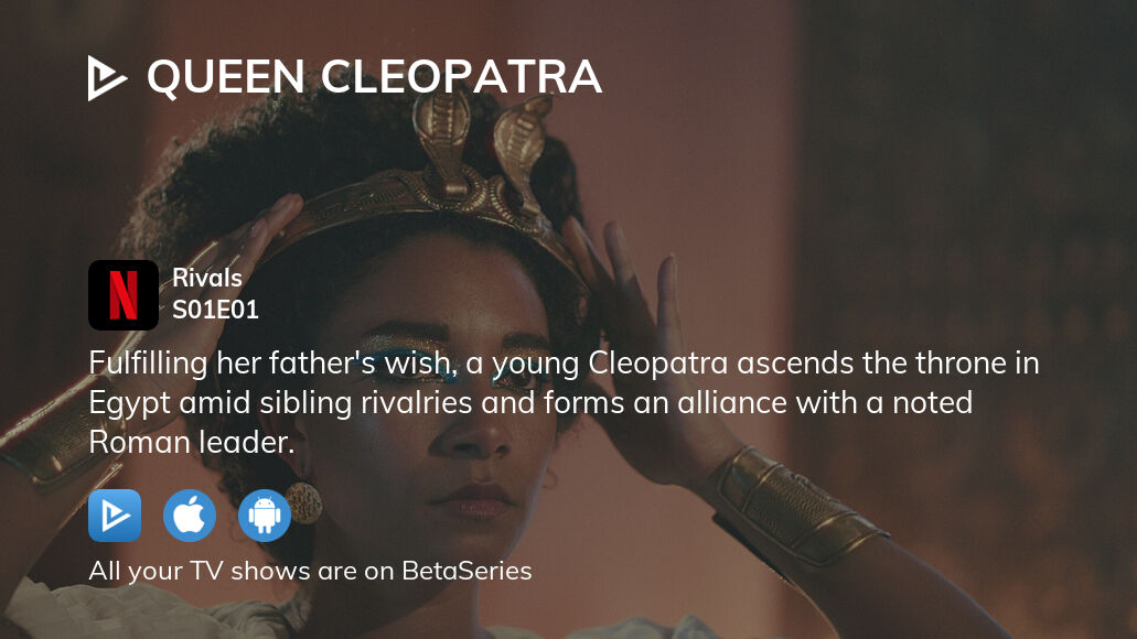 Watch Queen Cleopatra season 1 episode 1 streaming