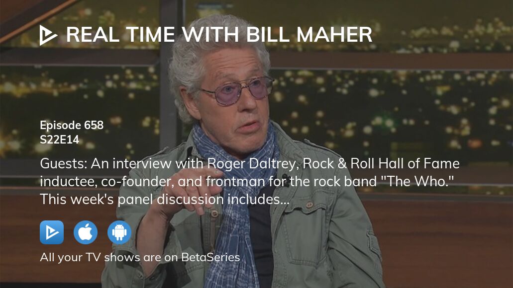 Watch Real Time with Bill Maher season 22 episode 14 streaming