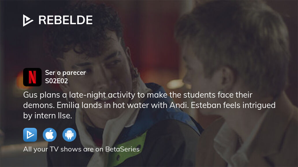Watch Rebelde (2022) season 2 episode 2 streaming online | BetaSeries.com