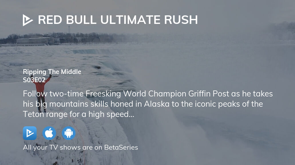 Where to watch Red Bull Ultimate Rush season 3 episode 2 full streaming? | BetaSeries.com