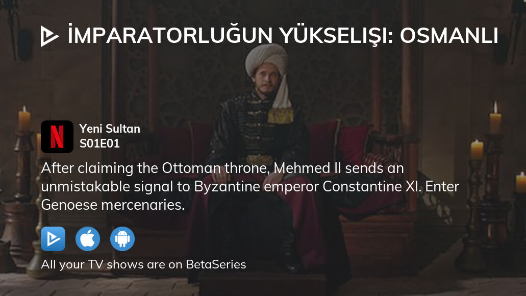 Watch Rise of Empires: Ottoman season 1 episode 1 streaming
