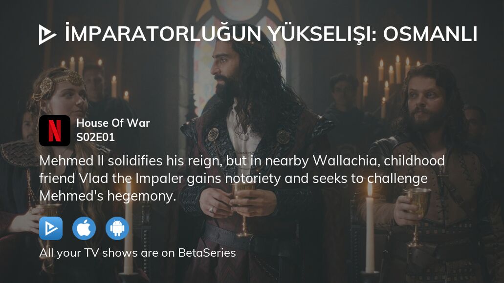 Watch İmparatorluğun Yükselişi: Osmanlı season 2 episode 1 streaming