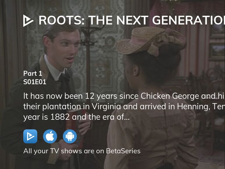 Watch Roots: The Next Generations season 1 episode 1 streaming