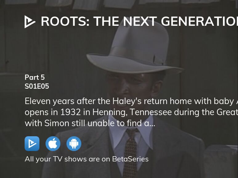 Watch Roots: The Next Generations season 1 episode 5 streaming