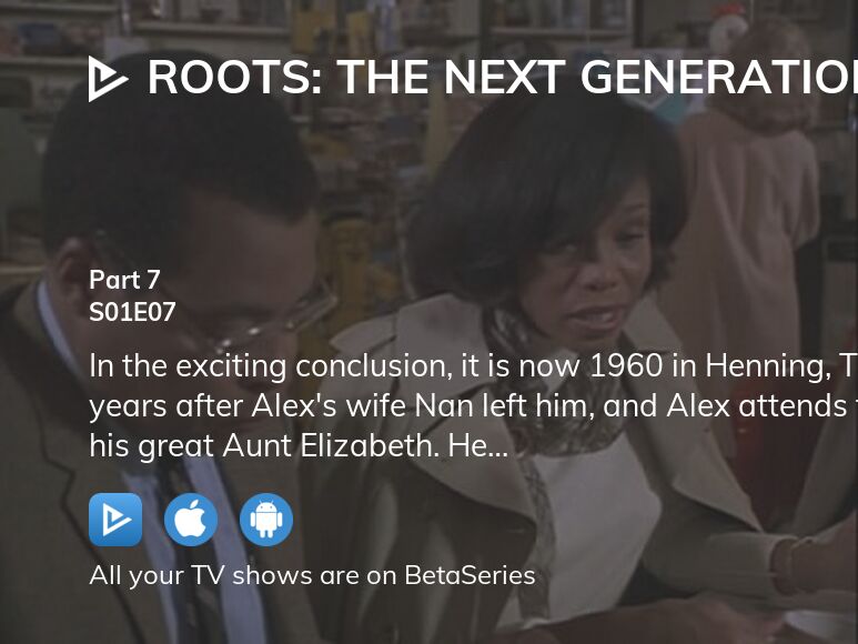 Watch Roots: The Next Generations season 1 episode 7 streaming