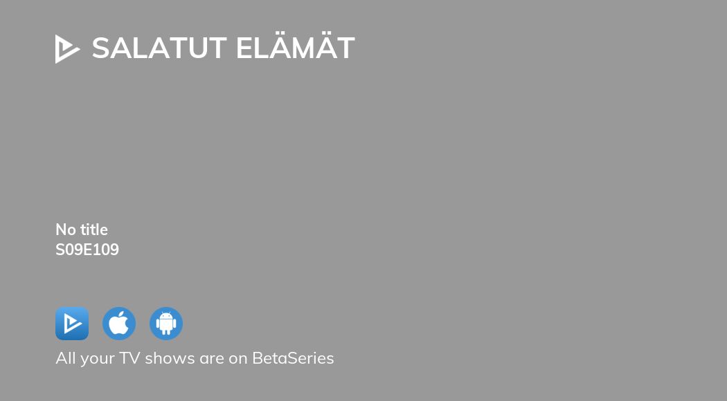 Watch Salatut Elämät season 9 episode 109 streaming