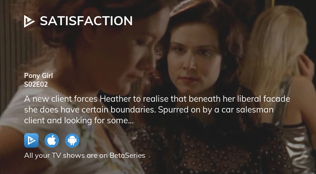 Where to watch Satisfaction season 2 episode 2 full streaming ...