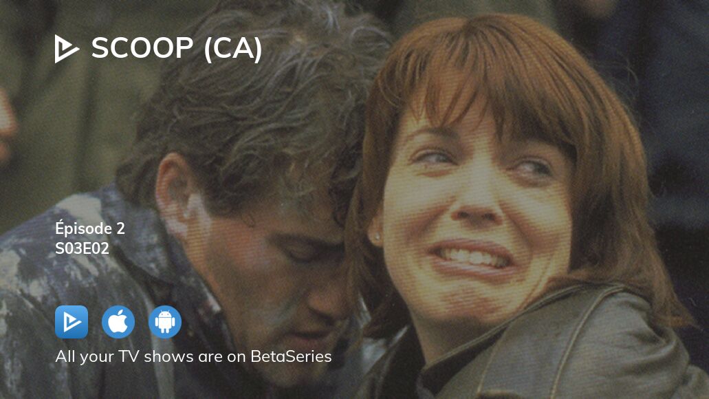 Where to watch Scoop season 3 episode 2 full streaming? | BetaSeries.com