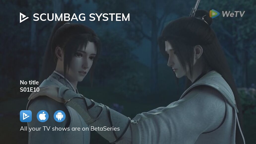 Where to watch Scumbag System season 1 episode 10 full streaming? | BetaSeries.com