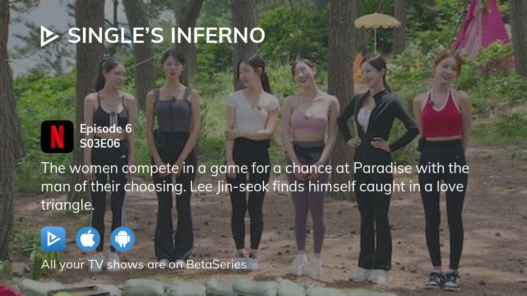 Watch Single’s Inferno season 3 episode 6 streaming