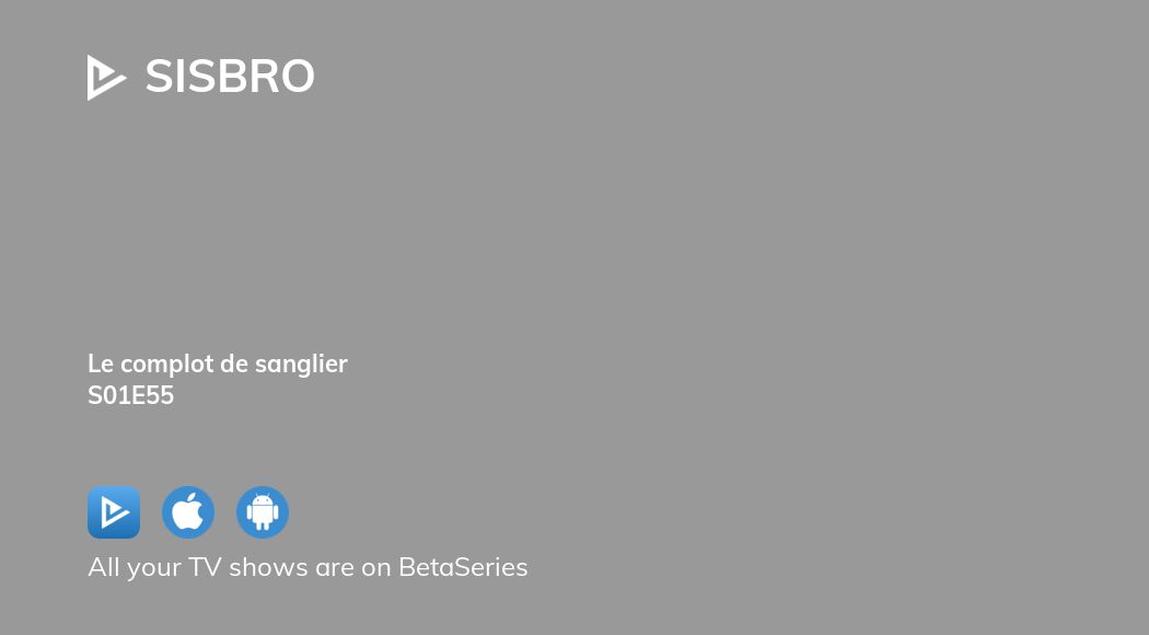 Watch Sisbro season 1 episode 55 streaming online | BetaSeries.com