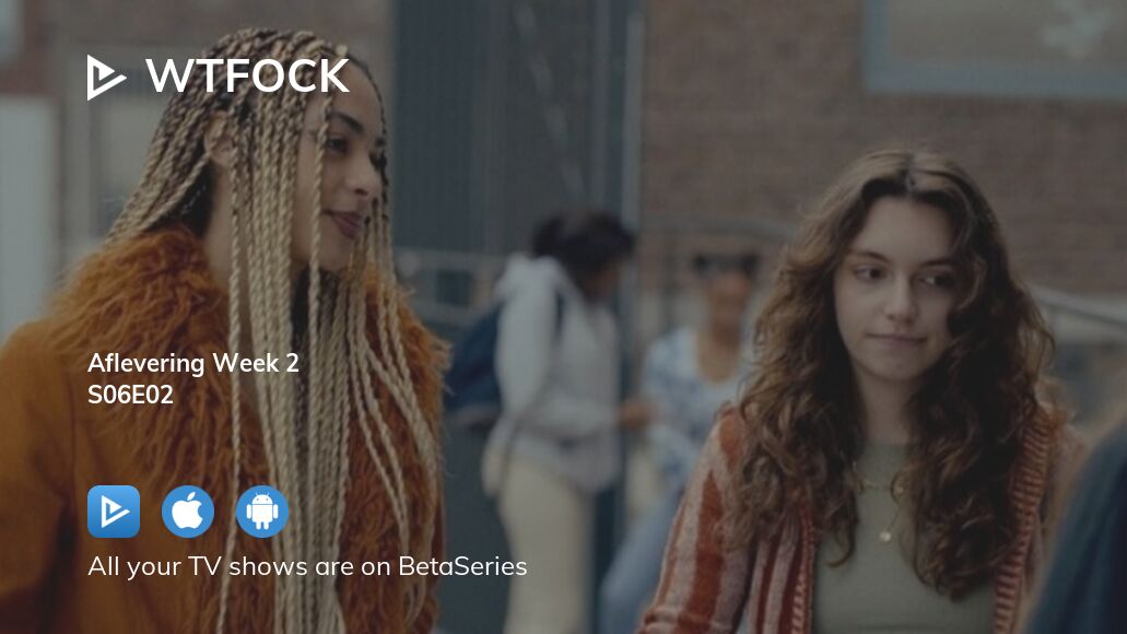 Watch wtFOCK season 6 episode 2 streaming