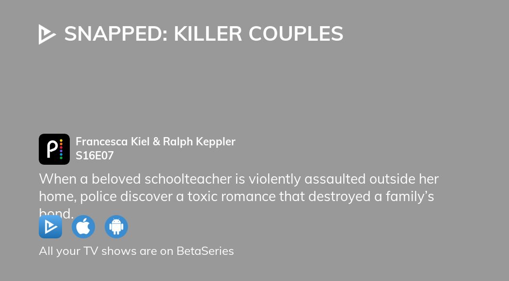 Watch Snapped: Killer Couples season 16 episode 7 streaming