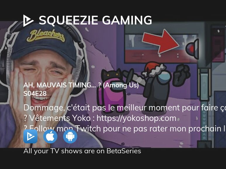 Watch SQUEEZIE GAMING season 4 episode 28 streaming