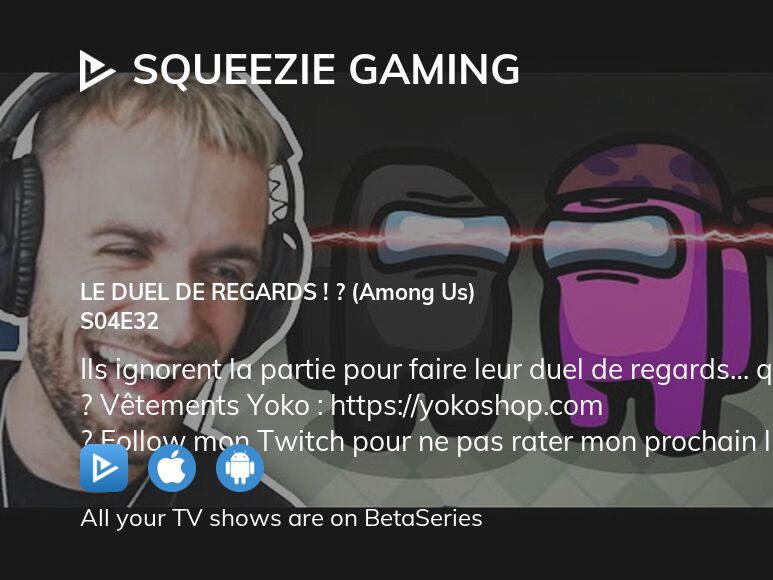 Watch SQUEEZIE GAMING season 4 episode 32 streaming online | BetaSeries.com