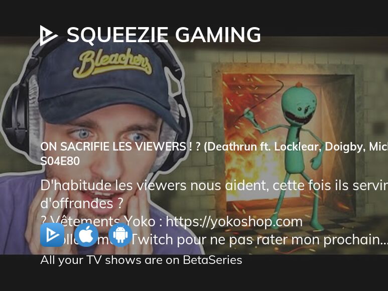 Watch SQUEEZIE GAMING season 4 episode 80 streaming