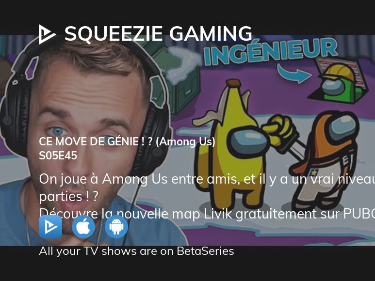 Watch SQUEEZIE GAMING season 5 episode 45 streaming