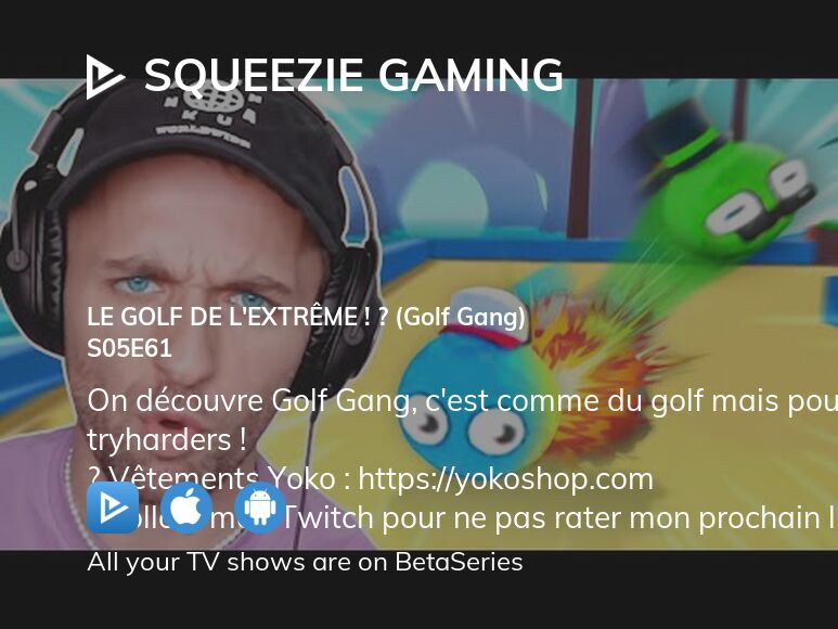Watch SQUEEZIE GAMING season 5 episode 61 streaming