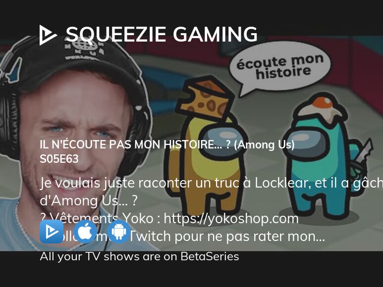 Watch SQUEEZIE GAMING season 5 episode 63 streaming