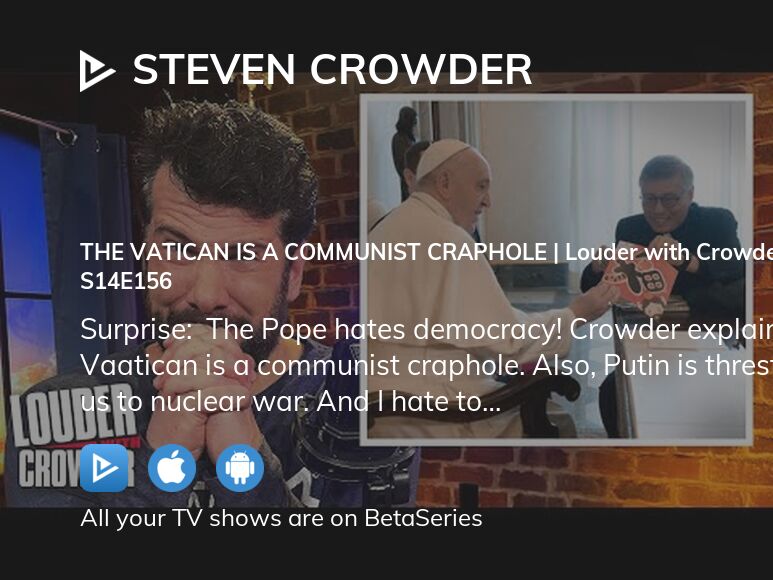 Watch Steven Crowder season 14 episode 156 streaming
