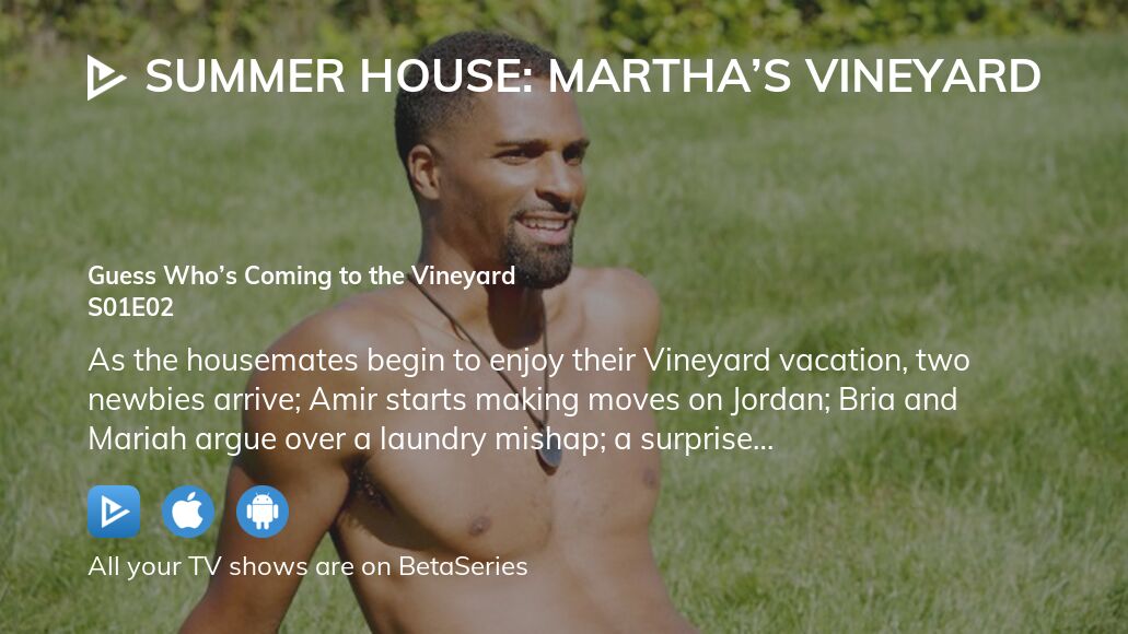 Where to watch Summer House: Martha’s Vineyard season 1 episode 2 full streaming? | BetaSeries.com