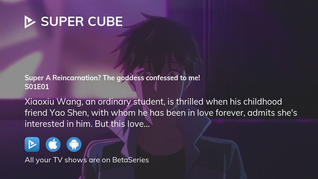 Watch Super Cube season 1 episode 1 streaming