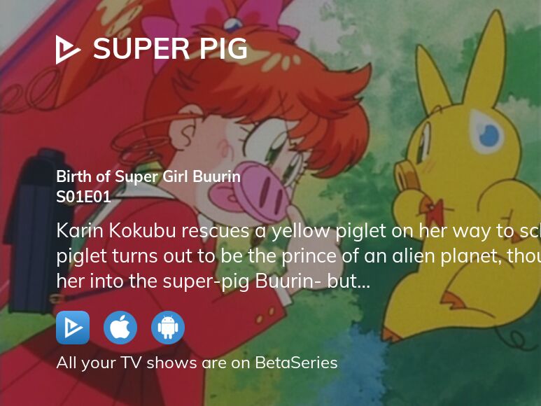 Watch Super Pig season 1 episode 1 streaming