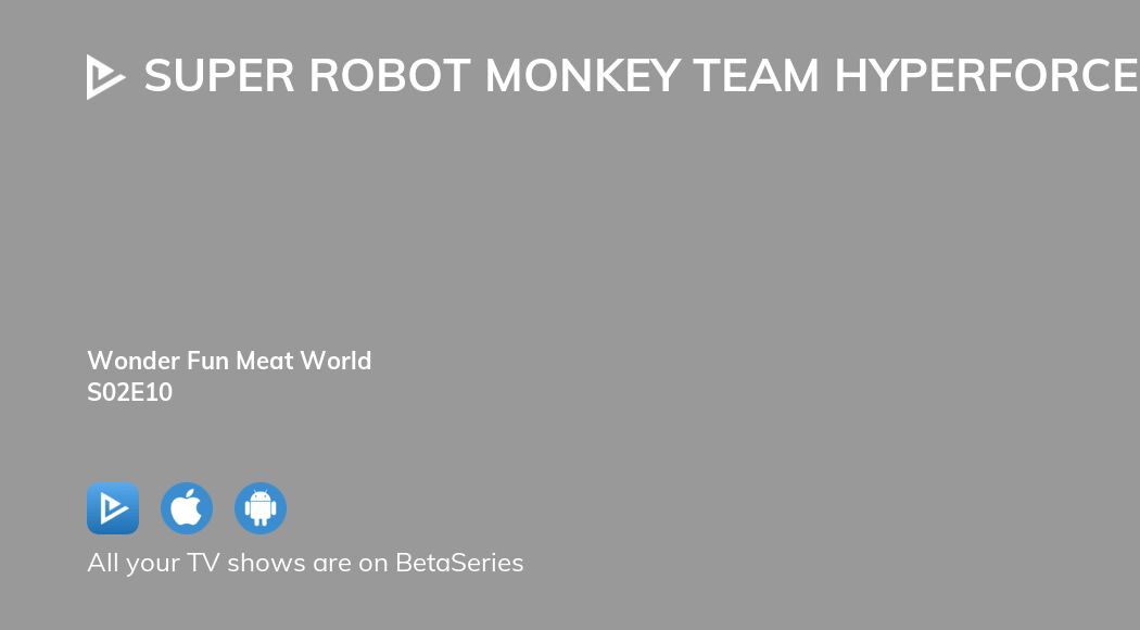 Where to watch Super Robot Monkey Team Hyperforce Go! season 2 episode ...