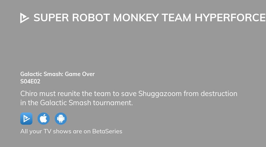 Watch Super Robot Monkey Team Hyperforce Go! season 4 episode 2 streaming