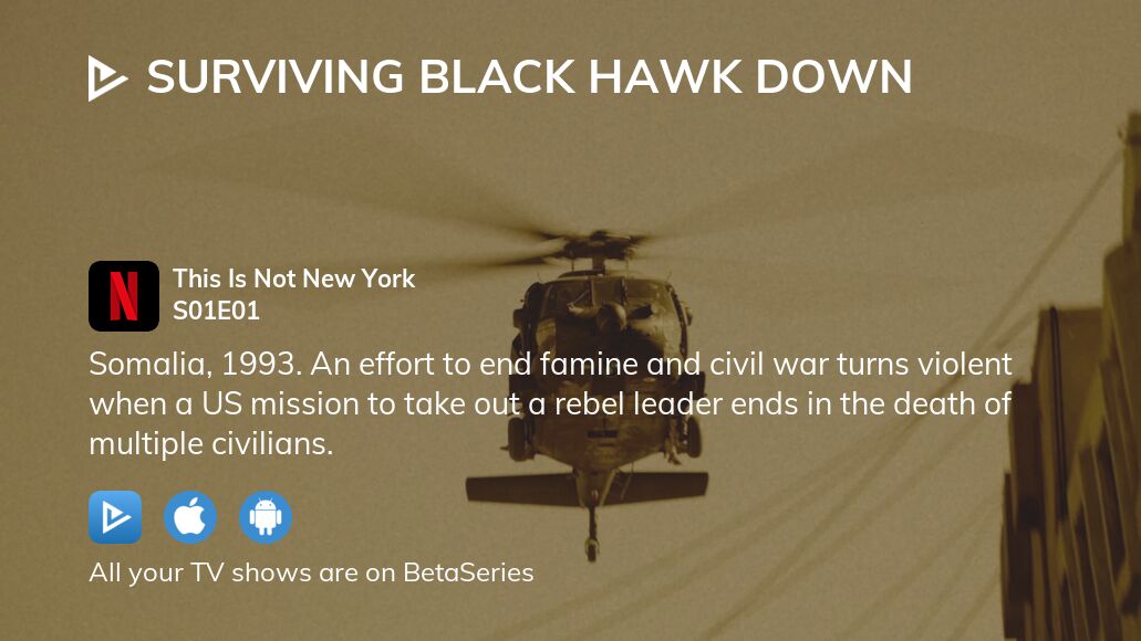 Watch Surviving Black Hawk Down season 1 episode 1 streaming