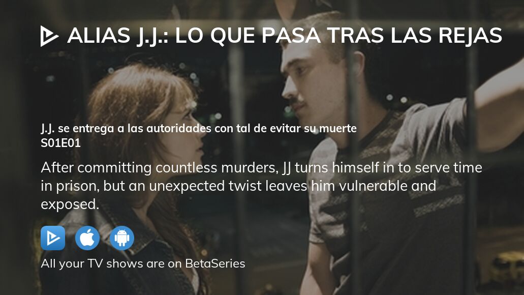 Watch Alias J.J.: Lo que pasa tras las rejas season 1 episode 1 streaming