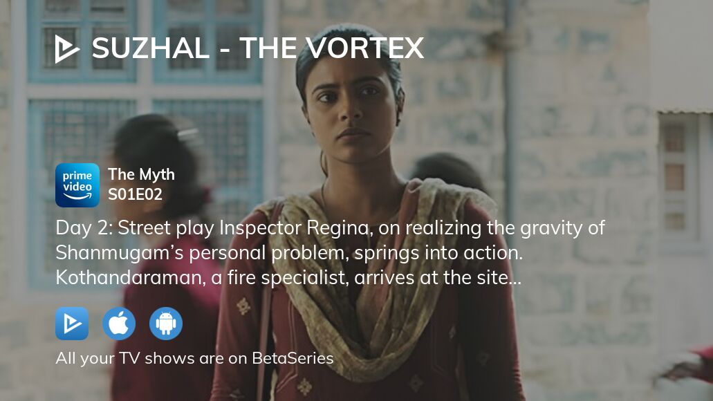 Video : Watch Suzhal - The Vortex season 1 episode 2 in full streaming