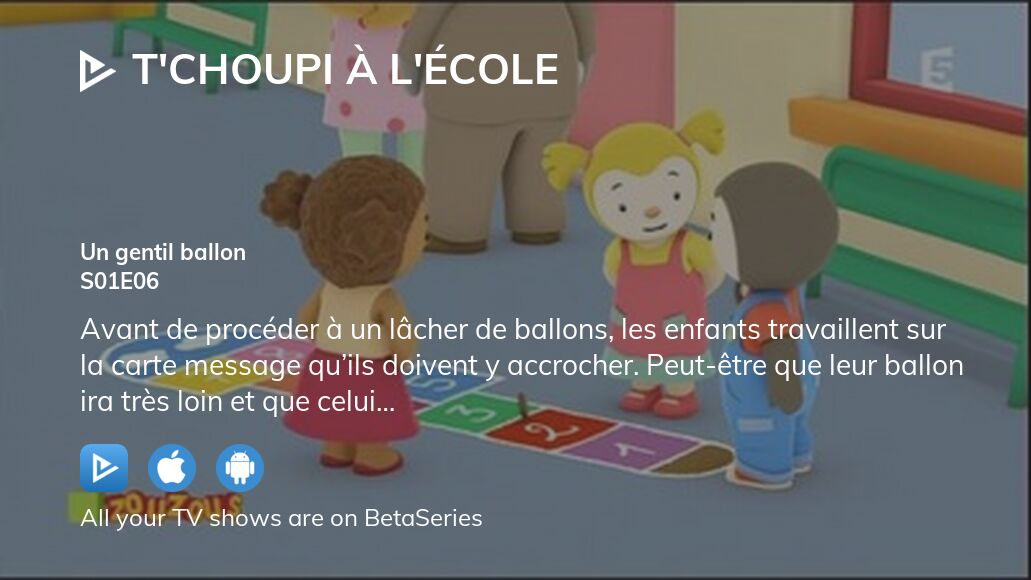 Watch T'choupi à l'école season 1 episode 6 streaming