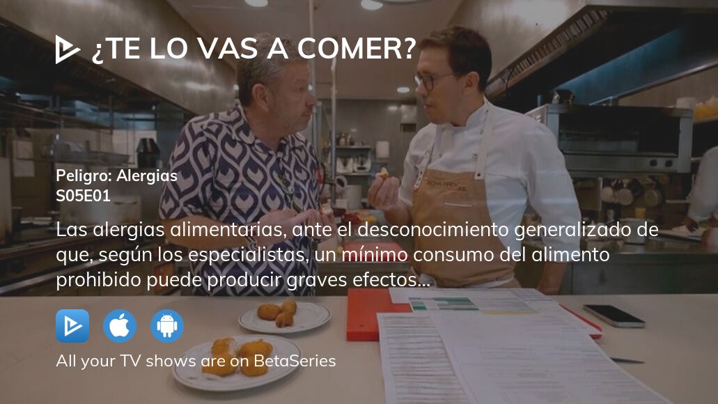 Where to watch ¿Te lo vas a comer? season 5 episode 1 full streaming? | BetaSeries.com