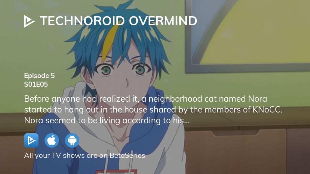 Watch Technoroid: Overmind season 1 episode 5 streaming