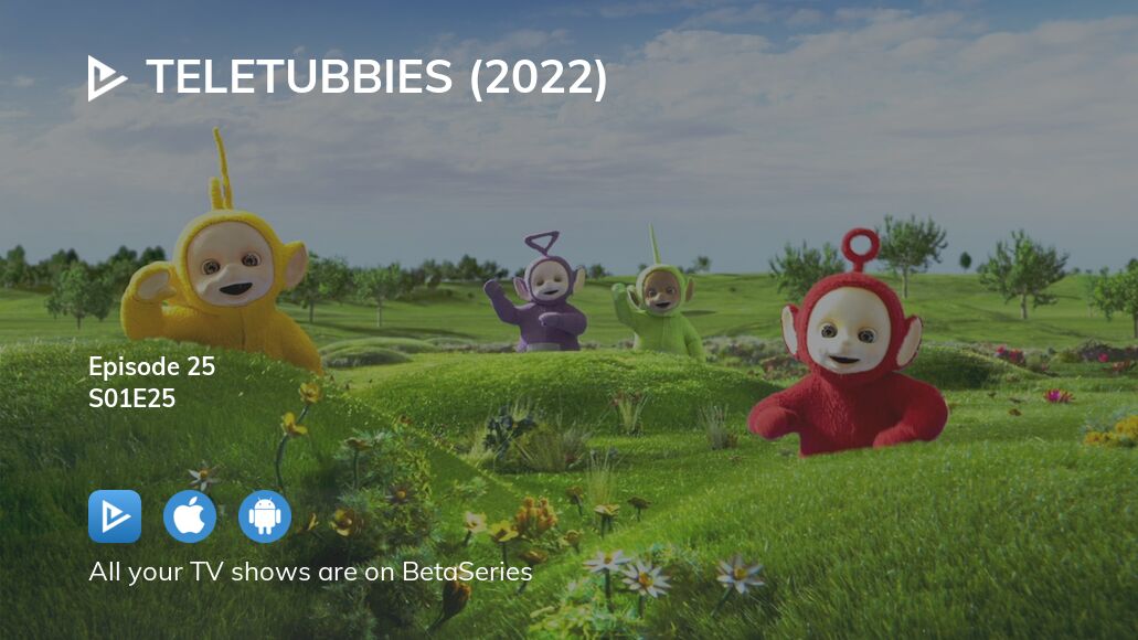 Watch Teletubbies (2022) season 1 episode 25 streaming