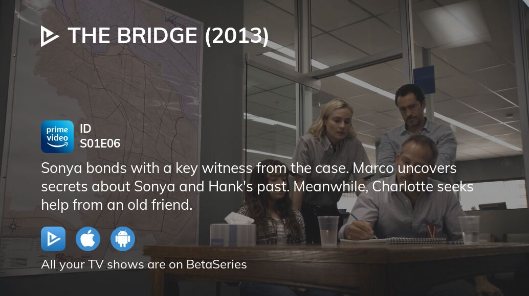 Watch The Bridge (2013) season 1 episode 6 streaming