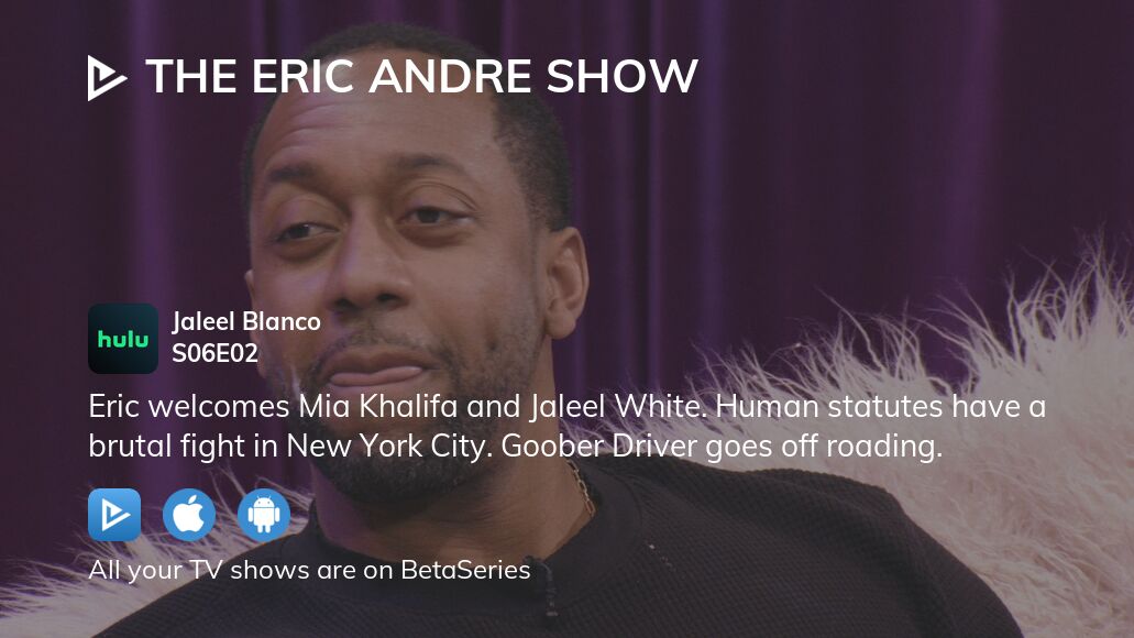 Watch The Eric Andre Show season 6 episode 2 streaming