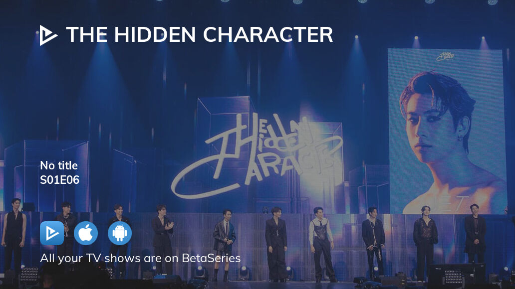 Watch The Hidden Character season 1 episode 6 streaming