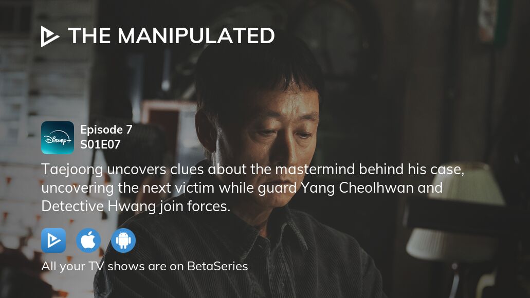 Watch The Manipulated season 1 episode 7 streaming
