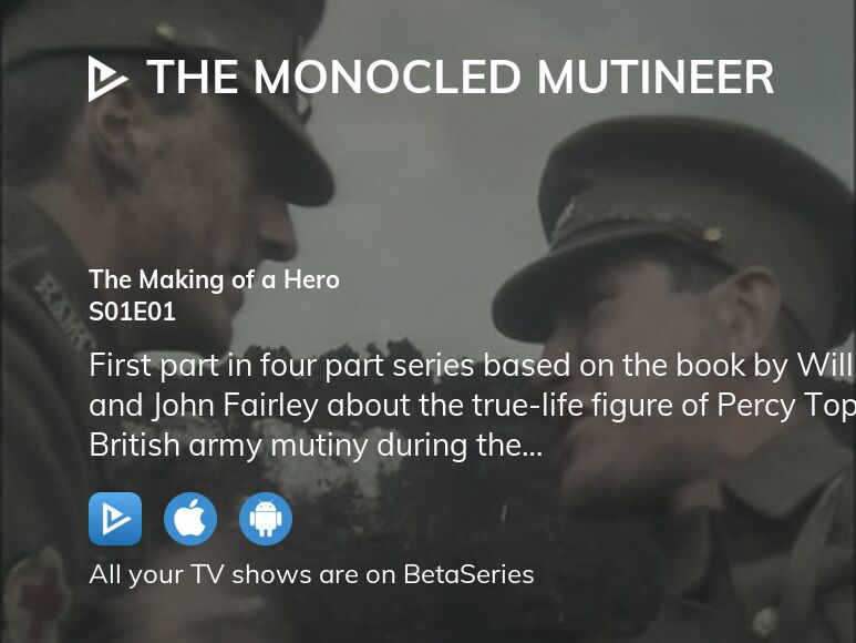 Watch The Monocled Mutineer season 1 episode 1 streaming