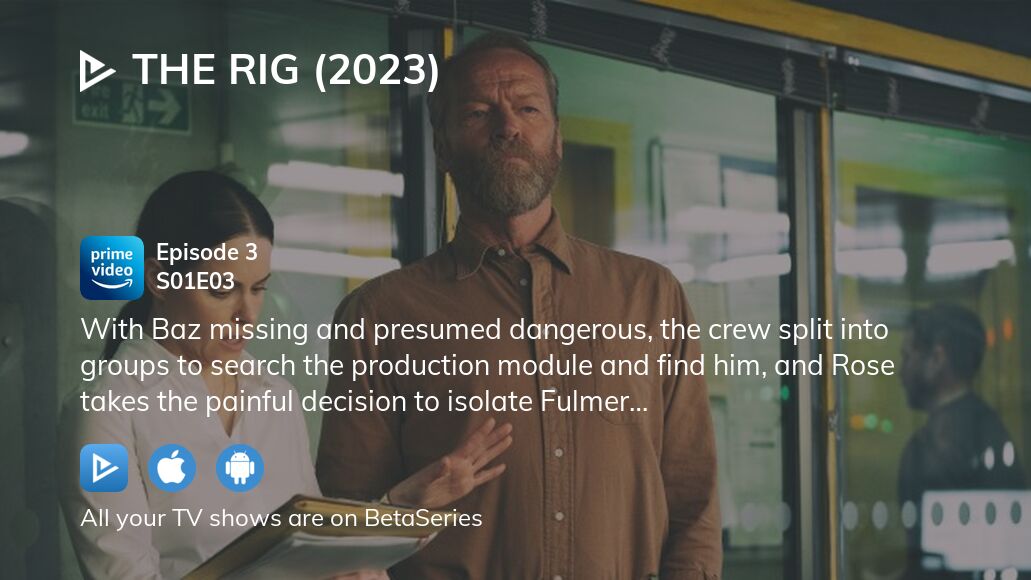 Watch The Rig (2023) season 1 episode 3 streaming