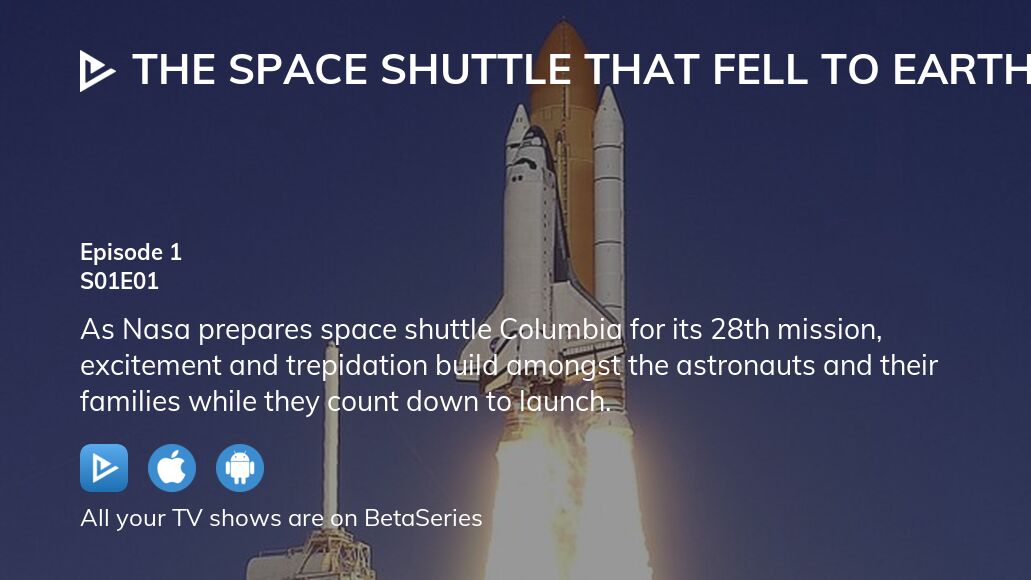 Where to watch The Space Shuttle That Fell to Earth season 1 episode 1 full streaming ...