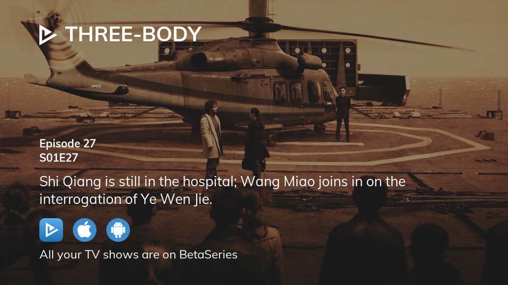 Where to watch Three-Body season 1 episode 27 full streaming ...