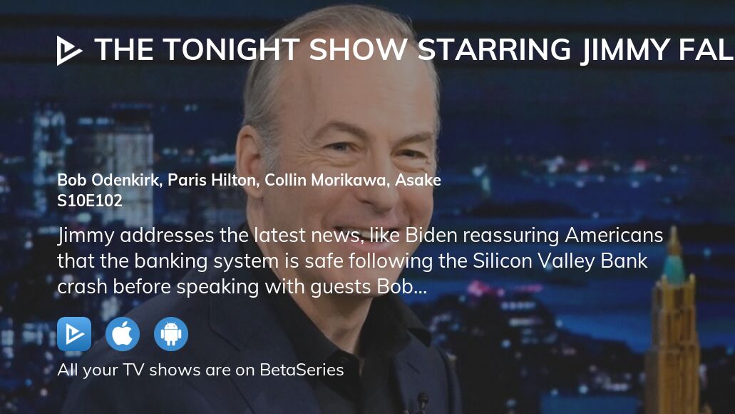 Watch The Tonight Show Starring Jimmy Fallon season 10 episode 102 streaming online | BetaSeries.com