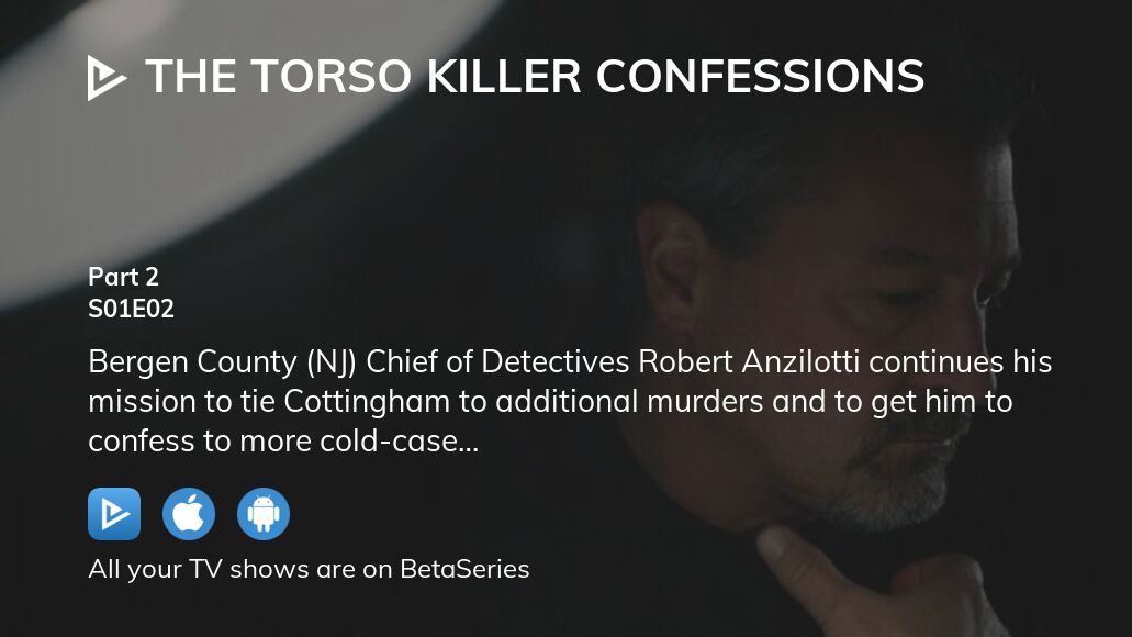 Watch The Torso Killer Confessions season 1 episode 2 streaming