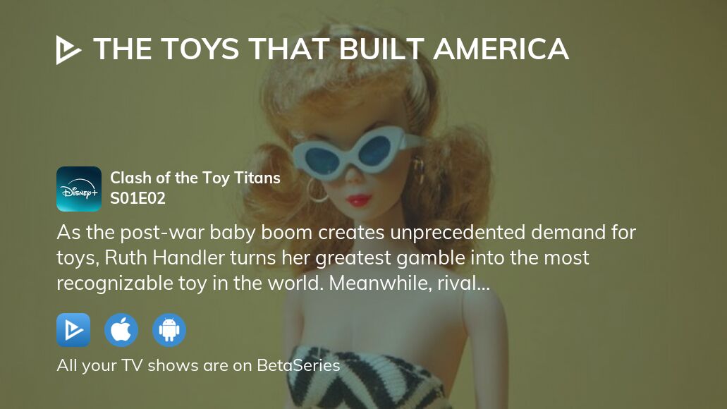 Watch The Toys That Built America season 1 episode 2 streaming online ...