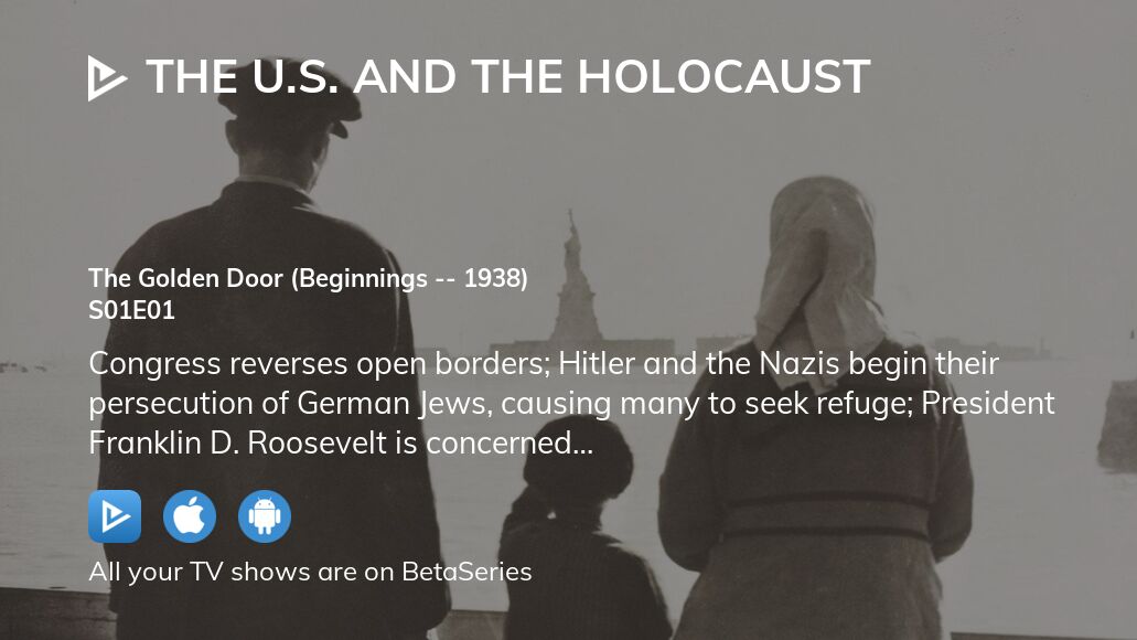 Watch The U.S. and the Holocaust season 1 episode 1 streaming