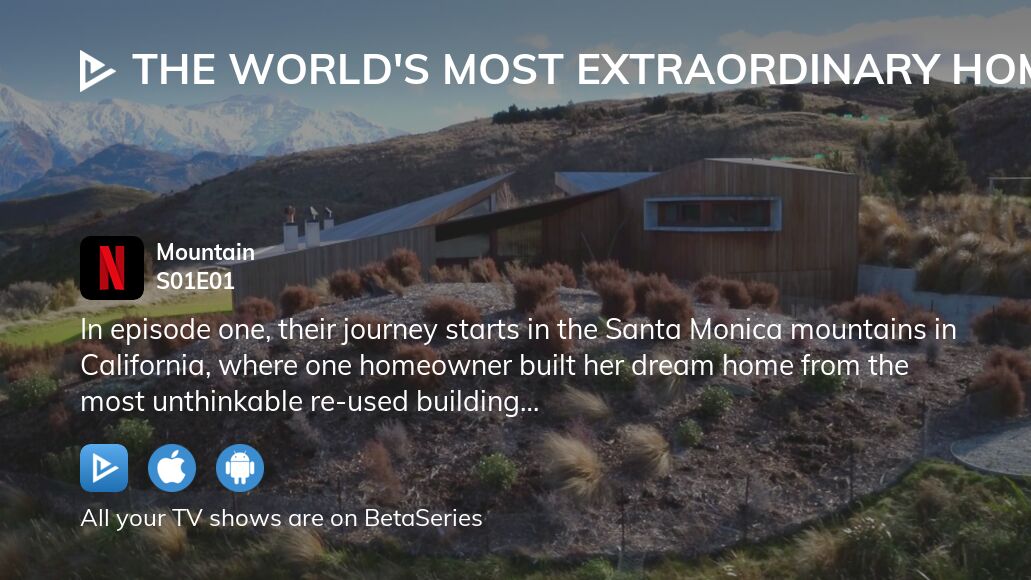 Watch The World's Most Extraordinary Homes season 1 episode 1 streaming