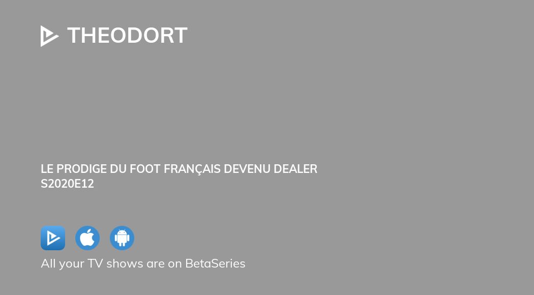 Watch THEODORT season 2020 episode 12 streaming online | BetaSeries.com
